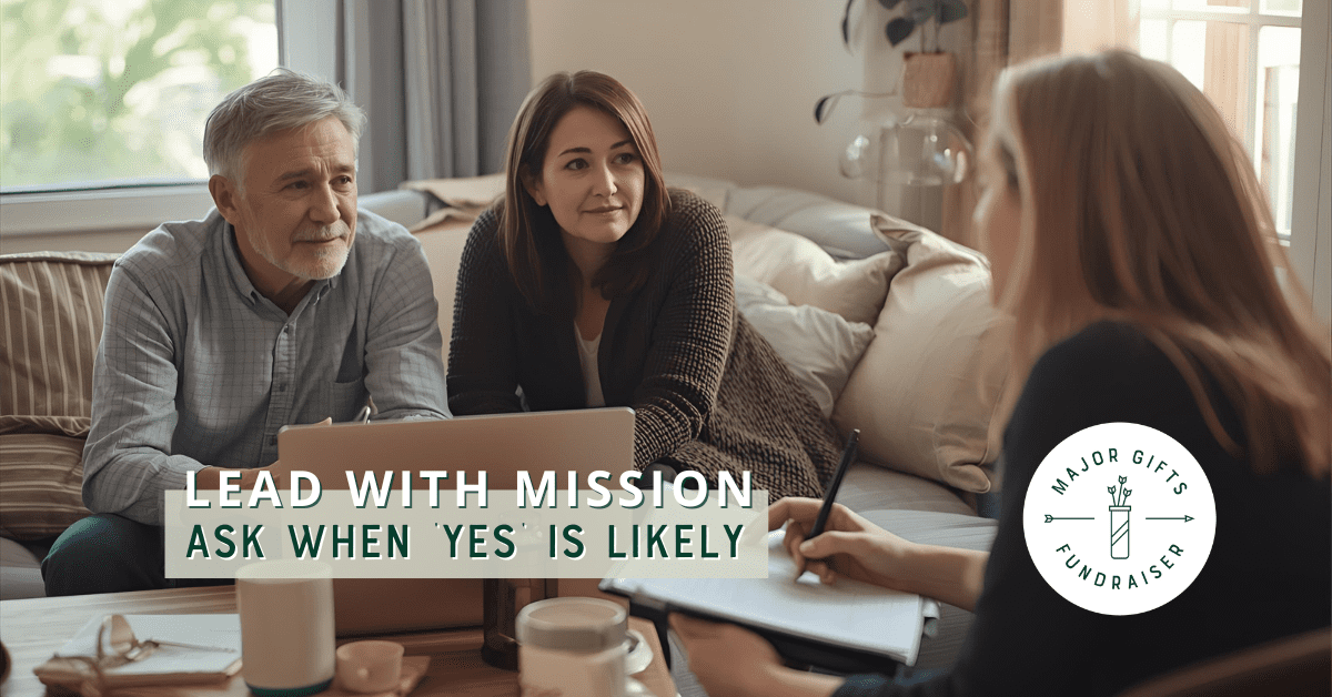 Lessons Learned in Major Gifts Fundraising (Part 2): Mission First, Ask When It’s Right - Major ...